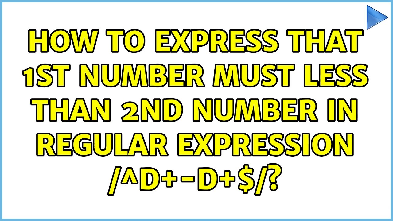 How to express that 1st number must less than 2nd number in regular ...