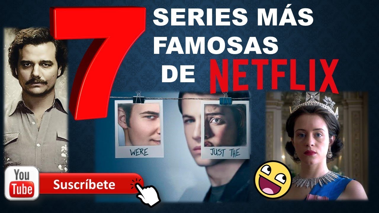 ¡LAS 7 SERIES MÁS FAMOSAS DE NETFLIX! - YouTube