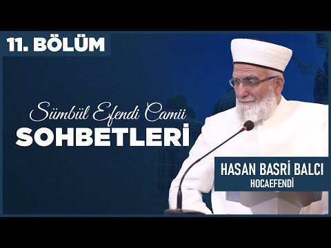 Sümbül Efendi Camii Sohbetleri 11. Bölüm - Hasan Basri Balcı Hocaefendi | Berat TV