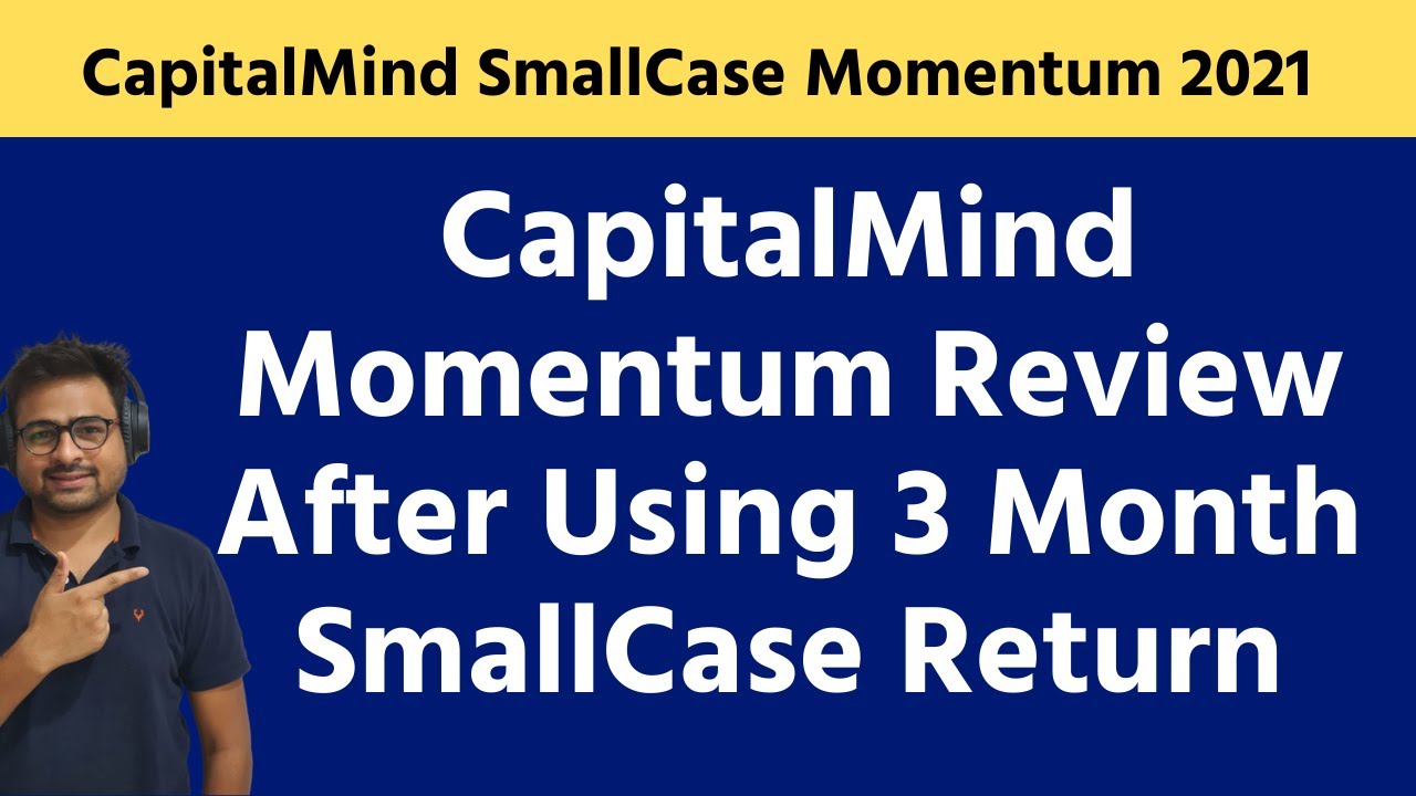 Capital Mind Momentum SmallCase Review After Using 3 Month | Investment ...