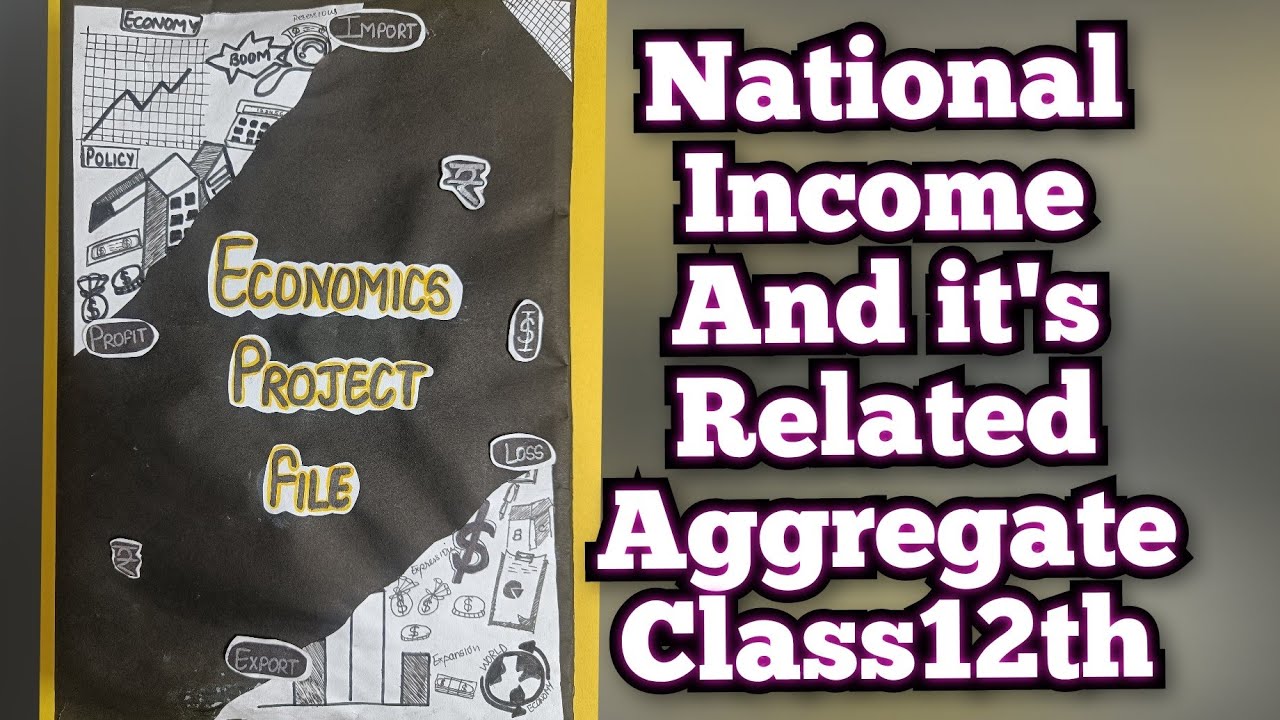 Economics Project on National Income And it's Related Aggregate Class12 ...