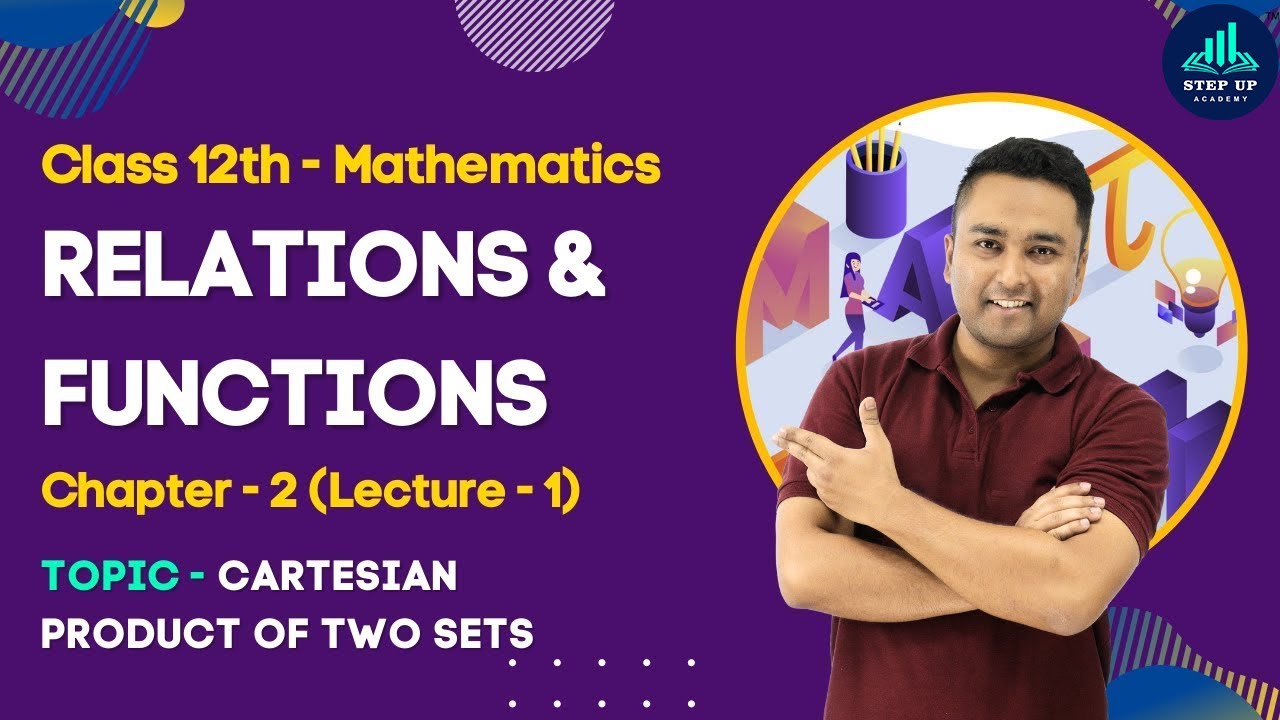 Cartesian Product Of Two Sets Relations And Functions Chapter 1 L1 Cbse Class 12