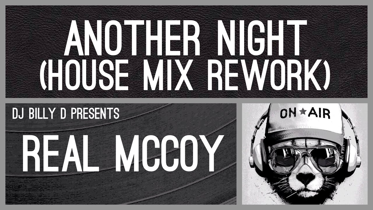 Real McCoy - Another Night (House Mix Rework) - YouTube