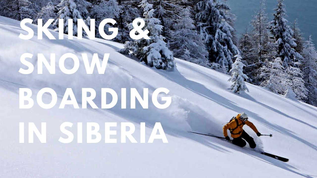 Skiing and Snowboarding Adventure | Tours in Russia - Siberia - YouTube