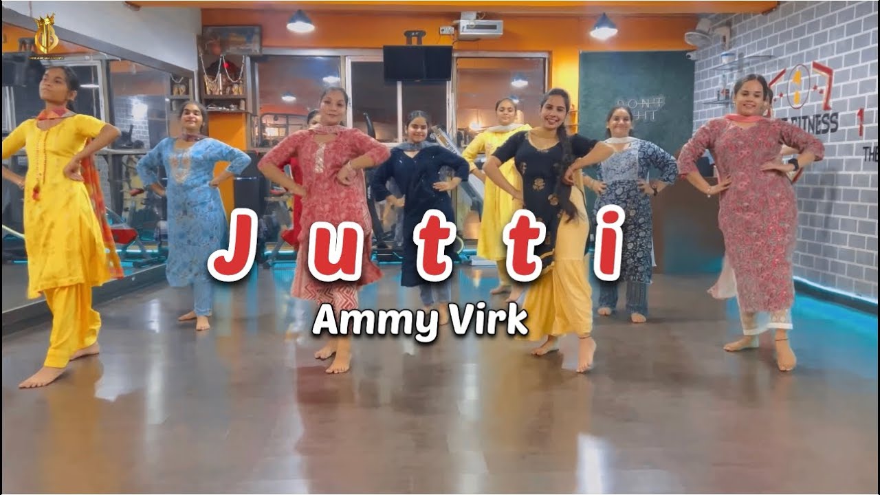Jutti | Ammy Virk | Girls Bhangra | Dream Bhangra | Harman Gill ...