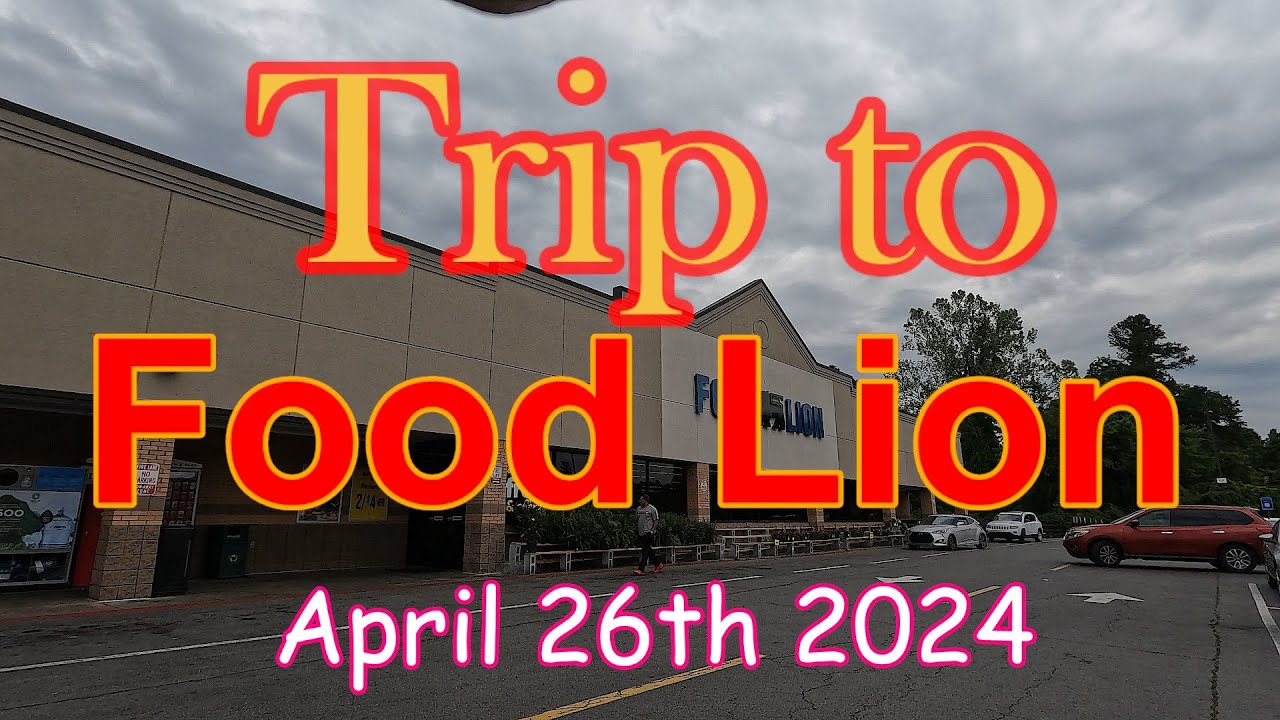 Trip to Food Lion April 26th 2024 😎☕ - YouTube