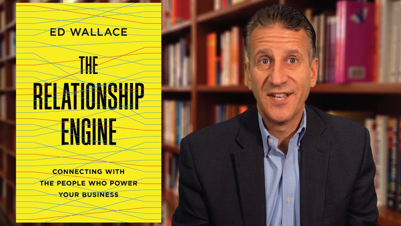 Ed Wallace on the Keys to Building Powerful Business Relationships ...