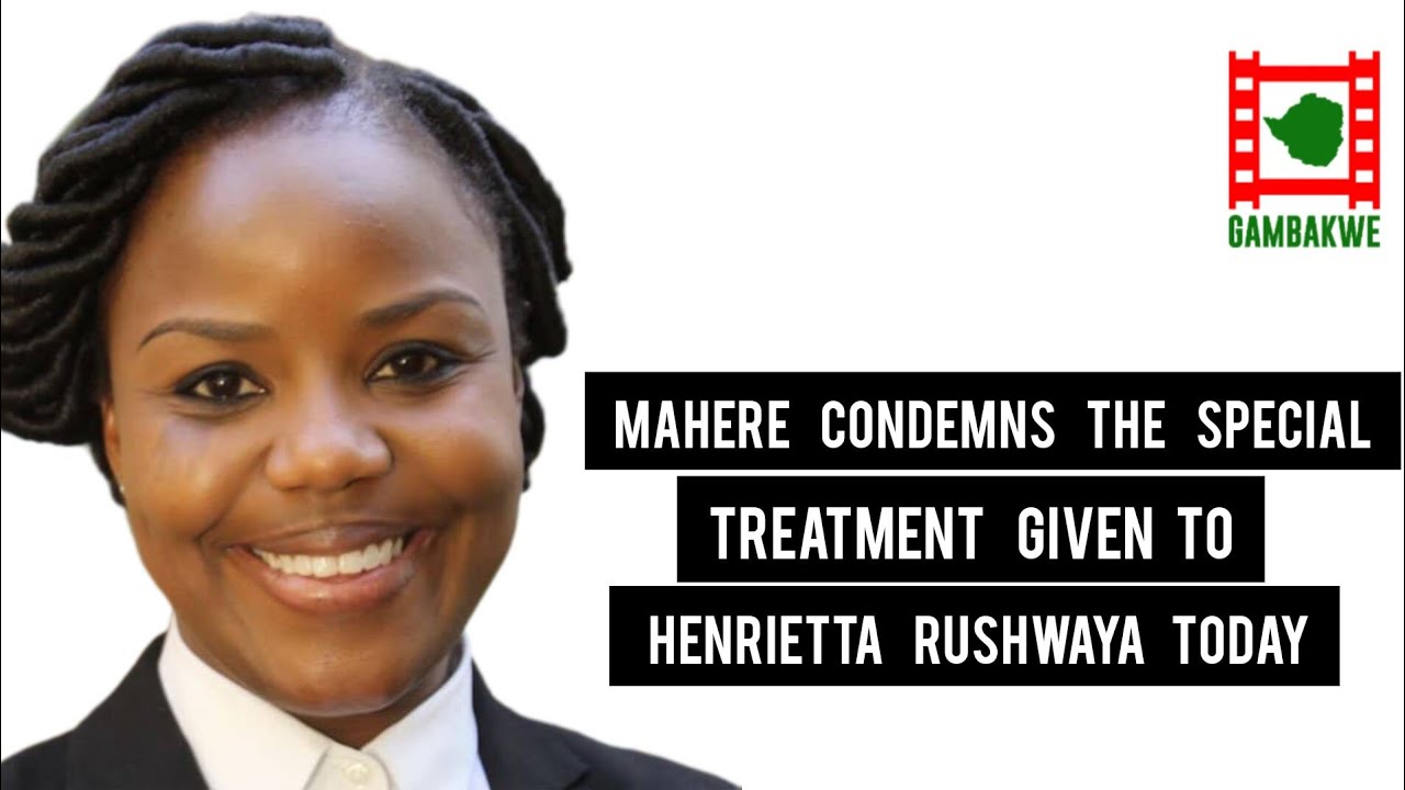 Mahere Condemns The Special Treatment Given To Henrietta Rushwaya Today ...
