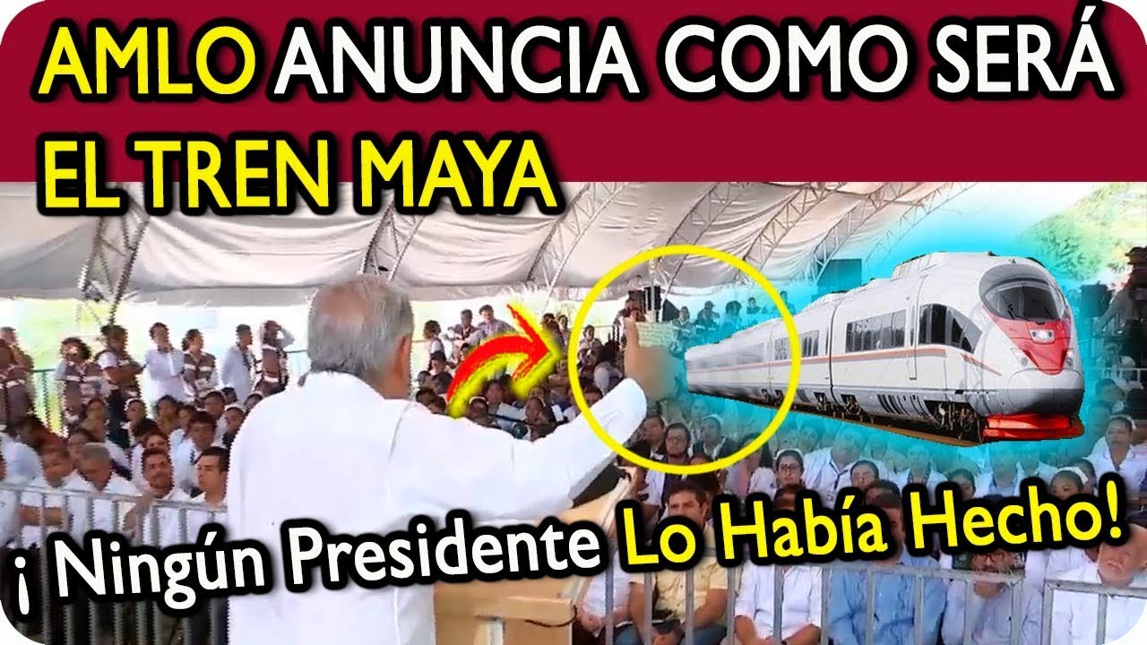 AMLO Anuncia El Recorrido Del Tren Maya (Será Increible) Apoyando el ...