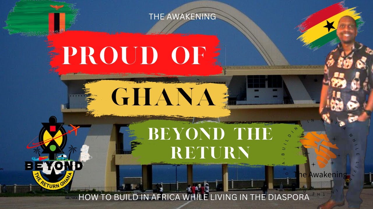 Part 29 | PROUD OF GHANA - Beyond the Return - YouTube