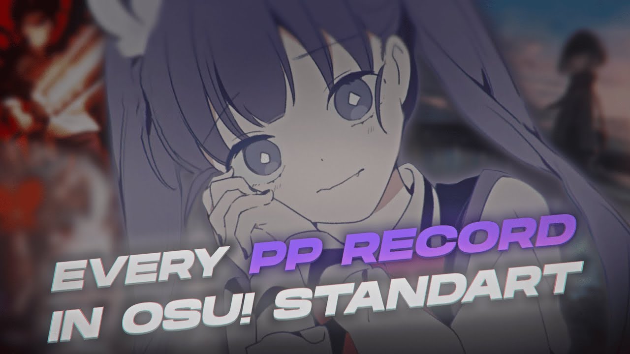 ВСЕ ПП РЕКОРДЫ В ОСУ (2011-2024 ГОД) / EVERY PP RECORD IN OSU! STANDARD ...