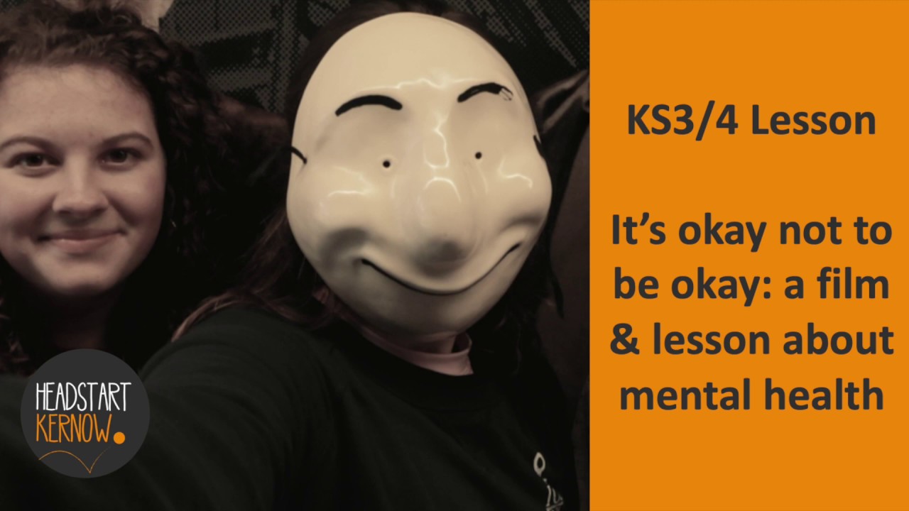 KS3/4 LESSON | It's okay not to be okay: a film and lesson about mental ...