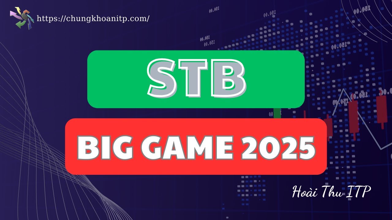 Cổ Phiếu STB Big Game 2025: Cơ Hội Đột Phá Hay Cạm Bẫy? - YouTube