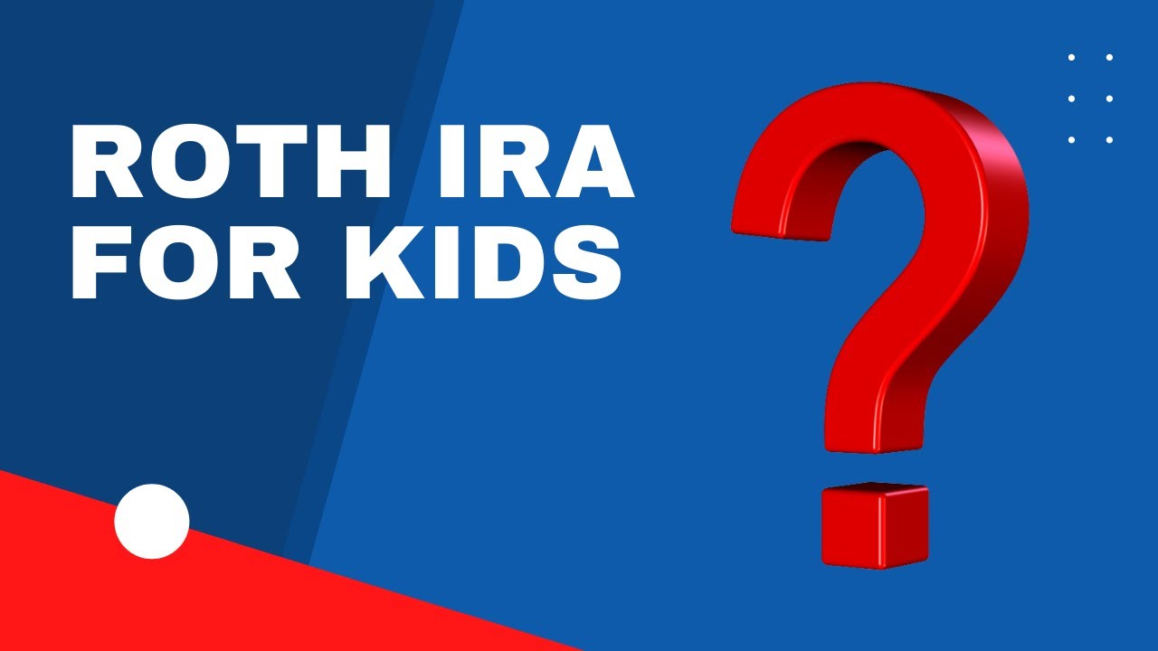 Roth IRA for Kids - YouTube