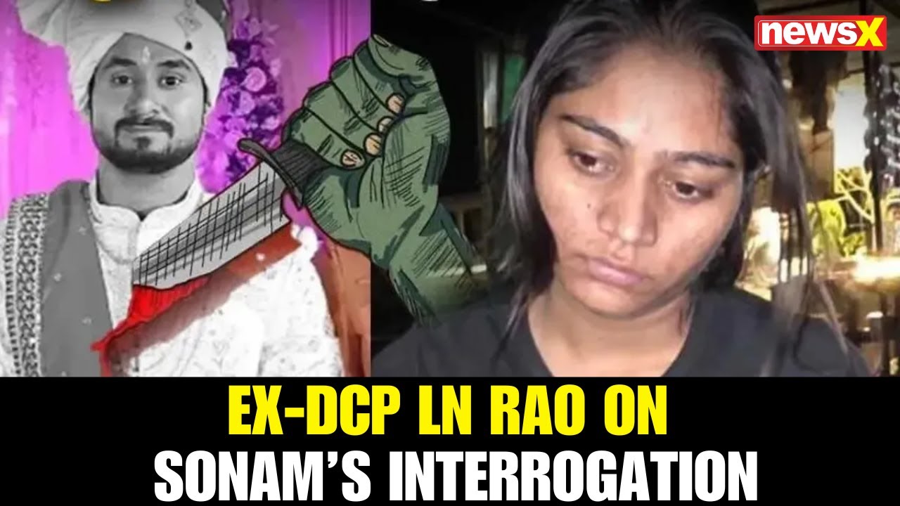 Meghalaya Murder | EX- DCP LN Rao shares insights on Sonam Raghuvanshi ...