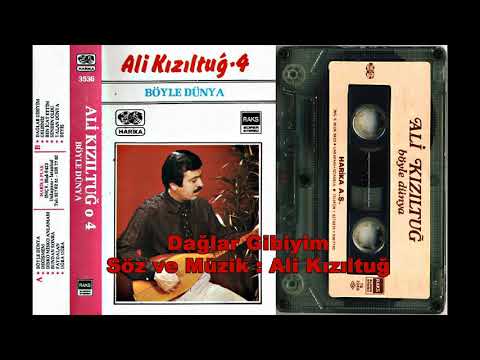 Ali Kızıltuğ - Dağlar Gibiyim