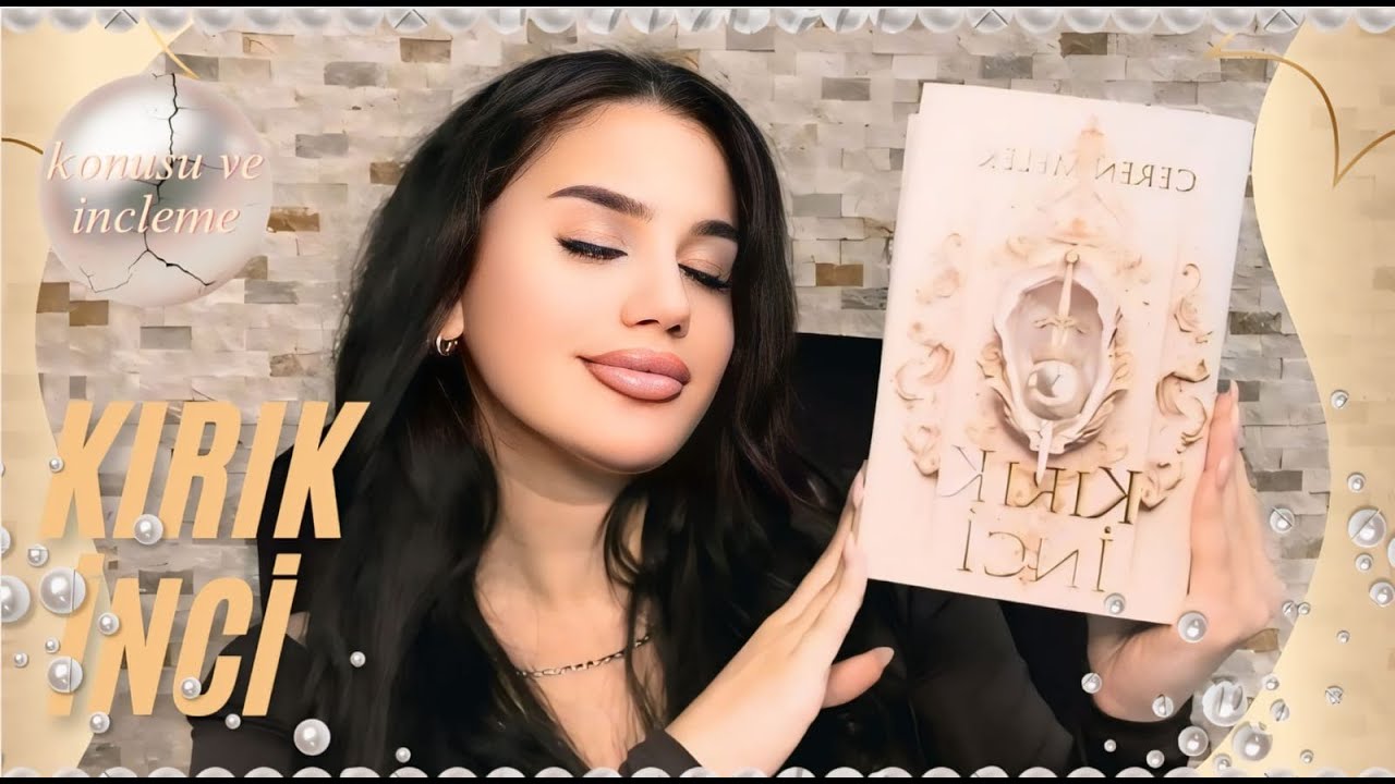 KIRIK İNCİ DEYTAYLI KİTAP İNCELEME VE KONUSU - YouTube