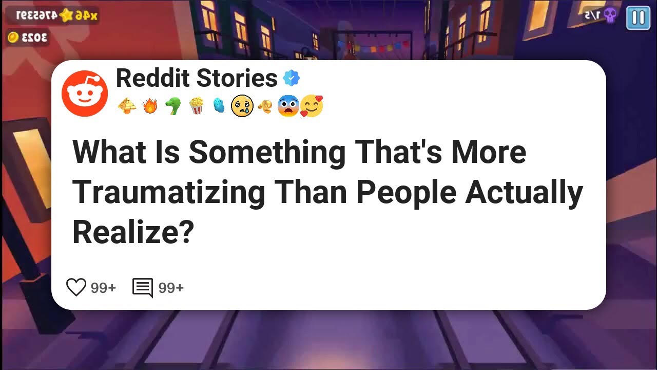What Is Something That’s More Traumatizing Than People Actually Realize ...