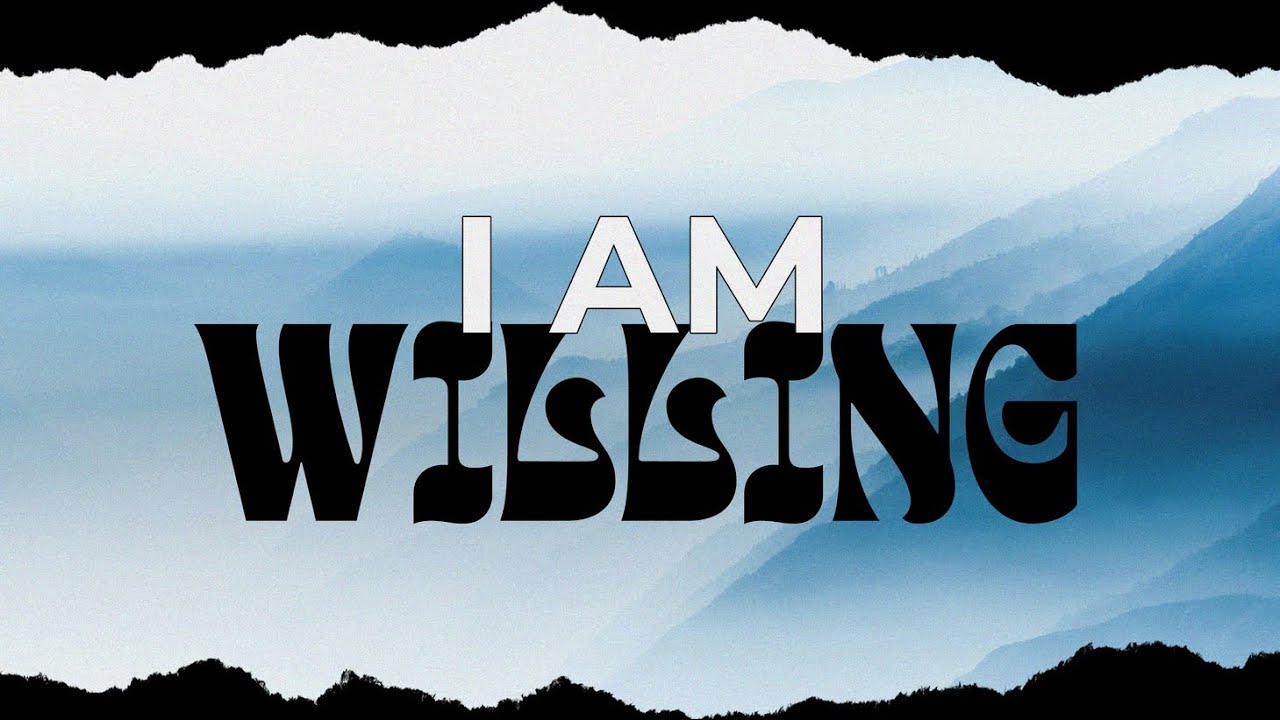 I Am Willing | Pastor Garrett Graupner - YouTube