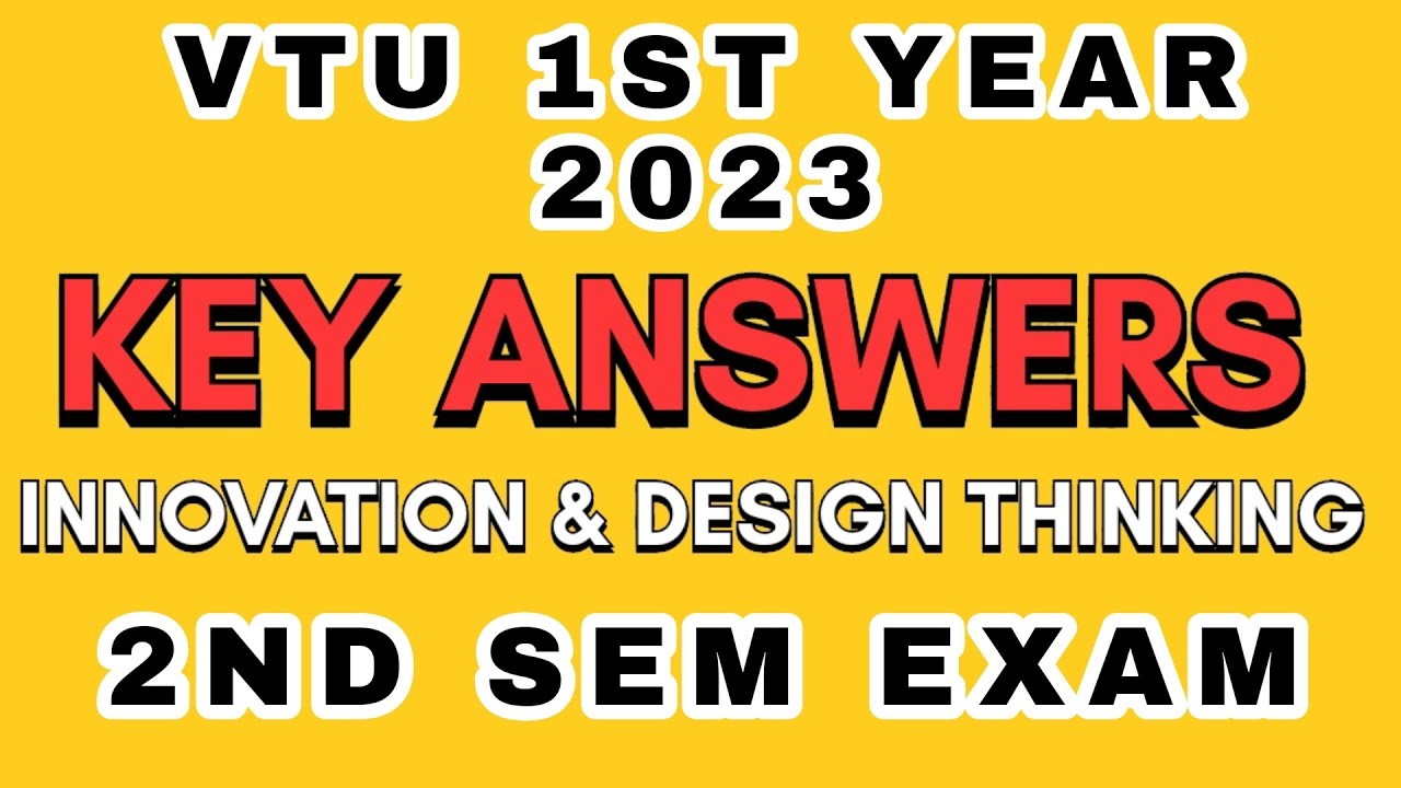 KEY ANSWERS FOR INNOVATION AND DESIGN THINKING [IDT] 2ND SEM 2023 VTU ...