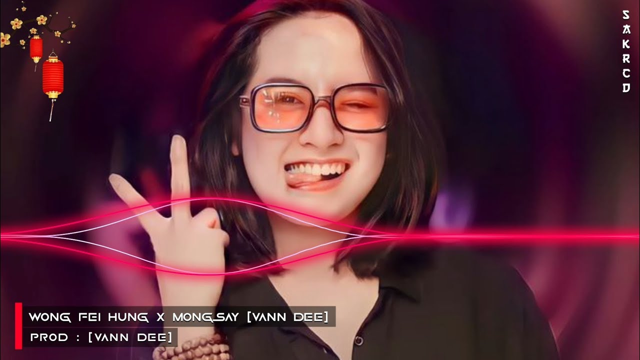 Happy Chinese New Year🎎🧧VANN DEE - WONG FEI HUNG x MONGSAY | VaiLerng 2024 | Sak ReCord - YouTube