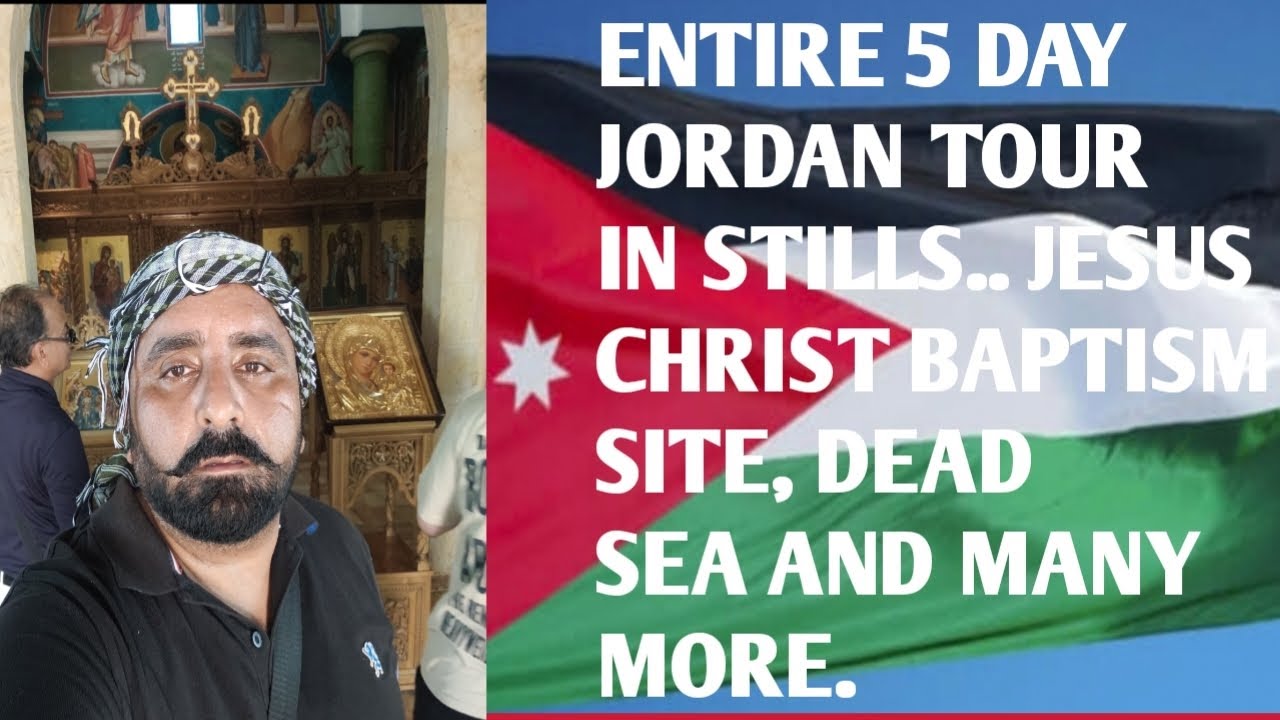 5 DAY FULL JORDAN TRIP IN STILLS.. DEAD SEA, JESUS CHRIST BAPTISM SITE ...