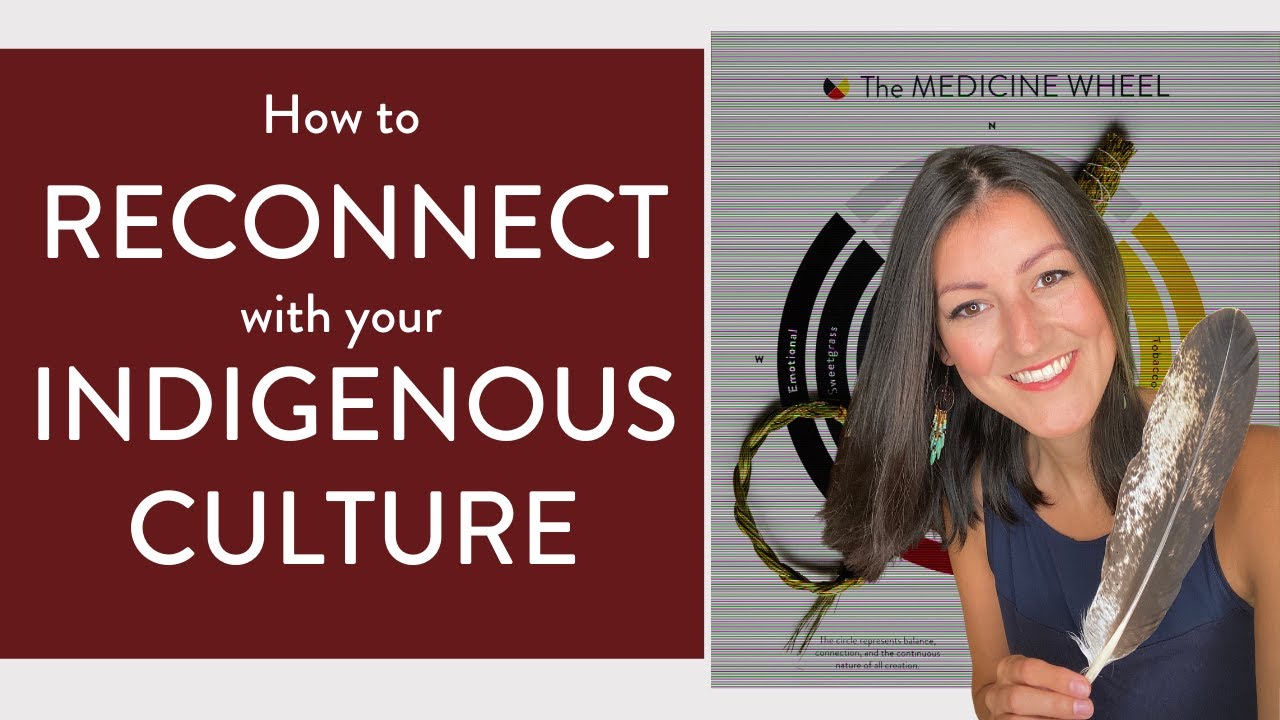 How to Re-Connect with Your INDIGENOUS Culture (Where to start learning ...