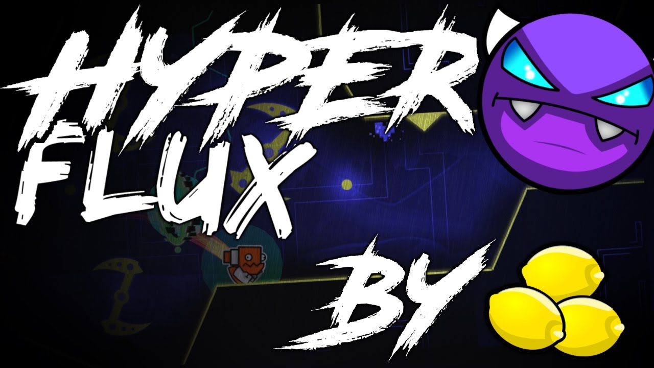 [DEMON] HyperFlux by Lemons! 🍋 WITH VOICE! Geometry Dash 2.1 Level - YouTube