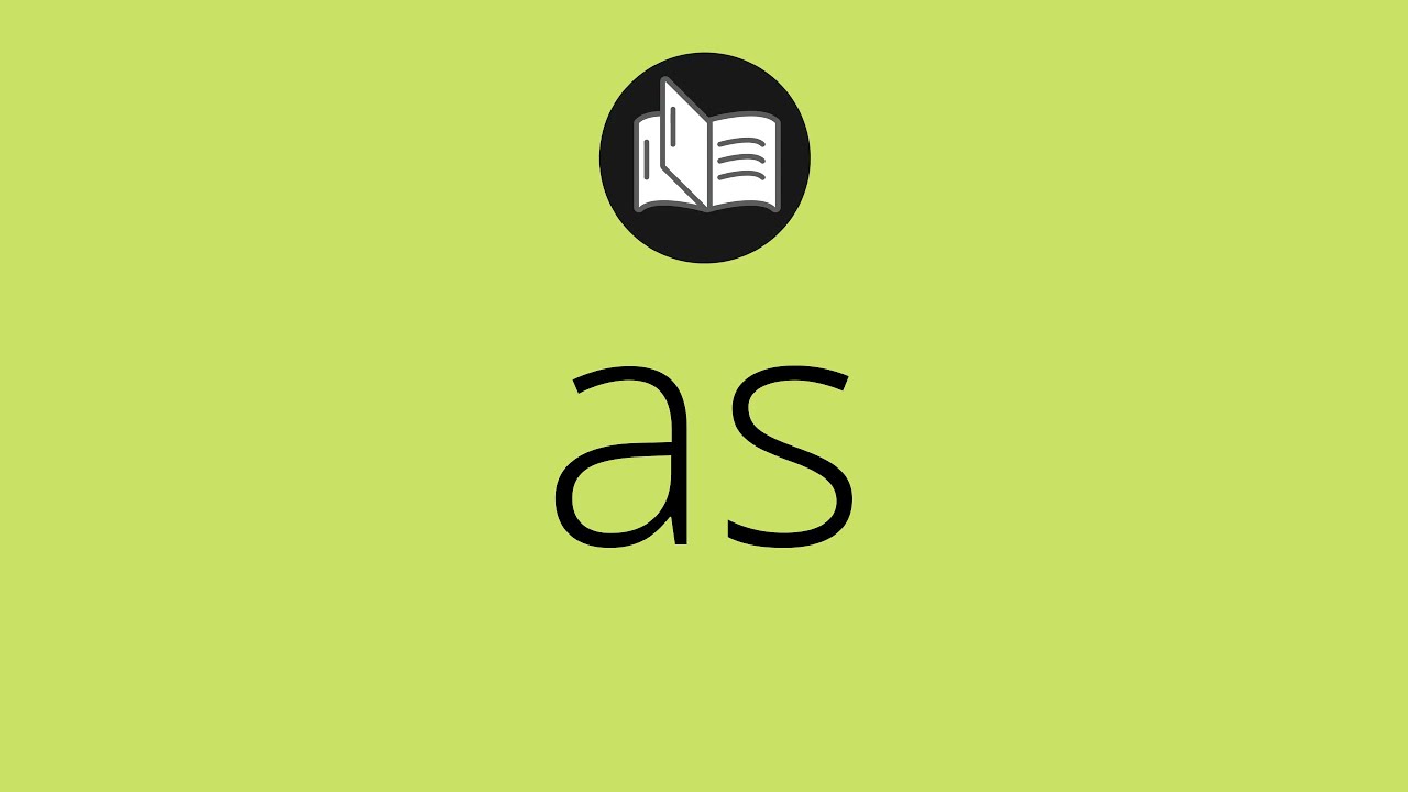 Que Significa AS As SIGNIFICADO As DEFINICI N Que Es AS que-significa-as-as-significado-as-definici-n-que-es-as
