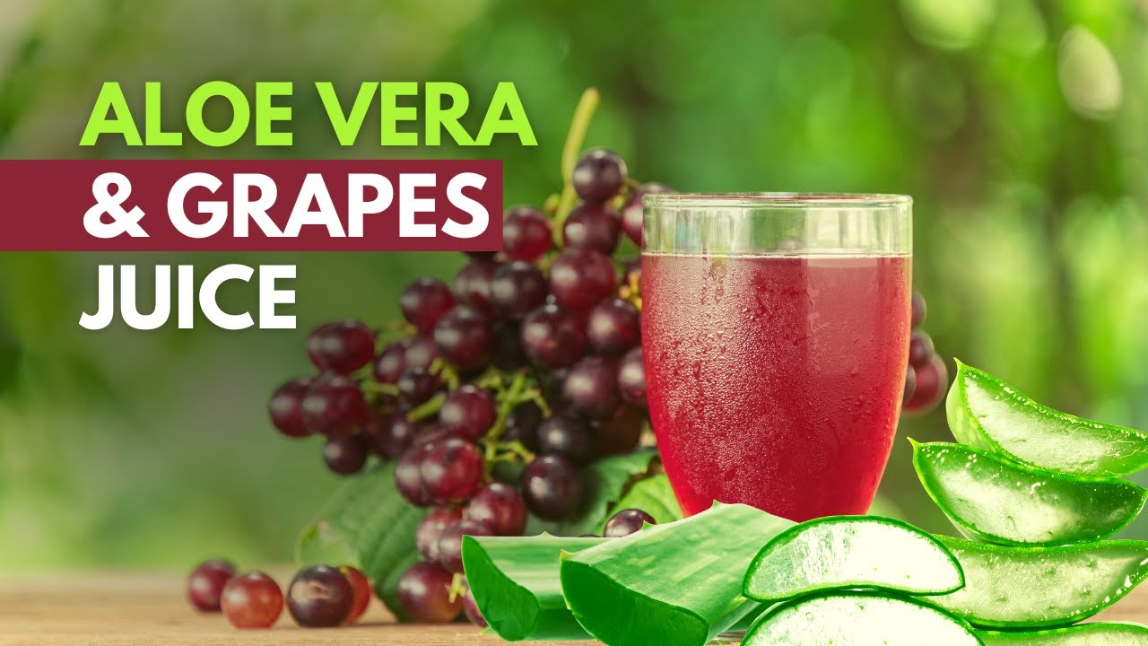 Aloe vera Juice with Fresh Grapes - YouTube