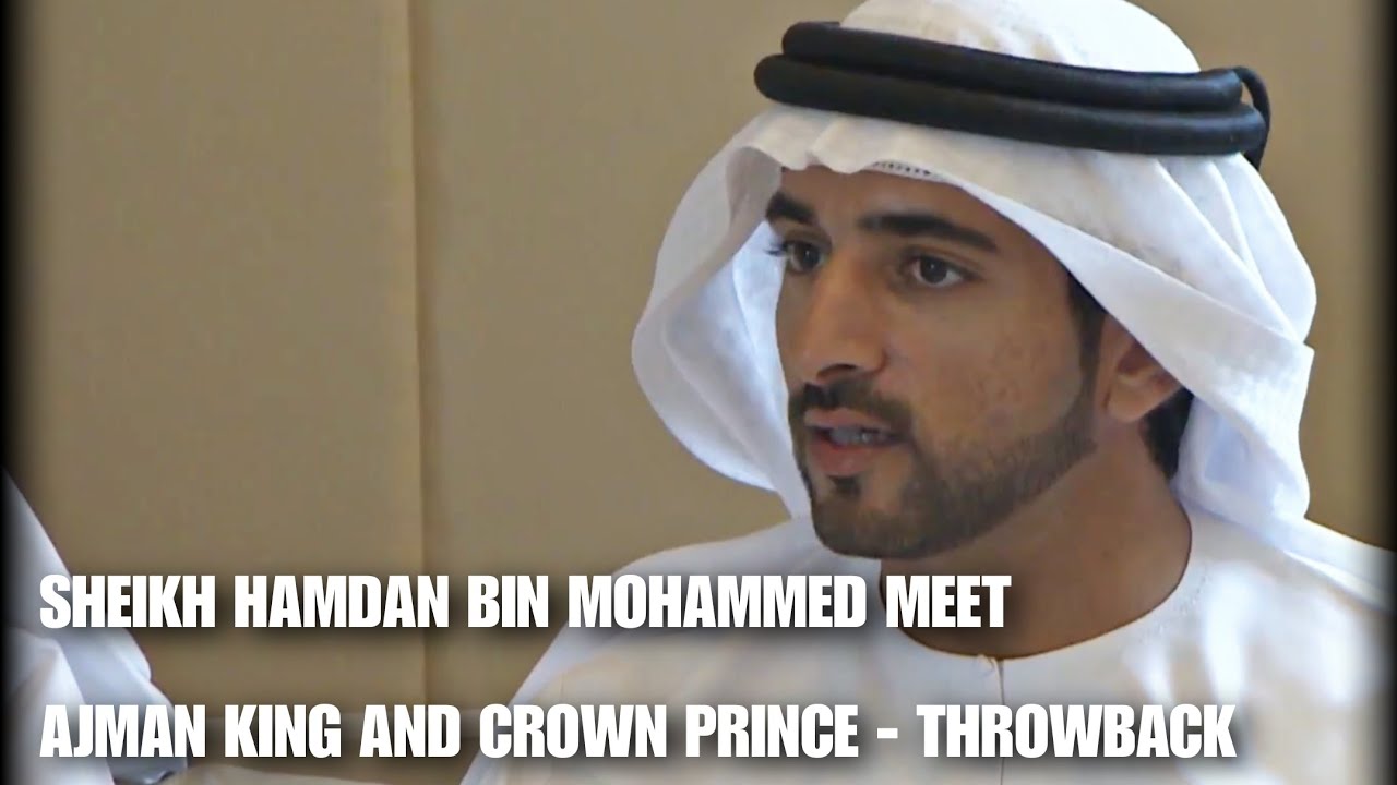 Dubai Crown Prince Sheikh Hamdan Fazza Meet Ajman King Sheikh Humaid ...