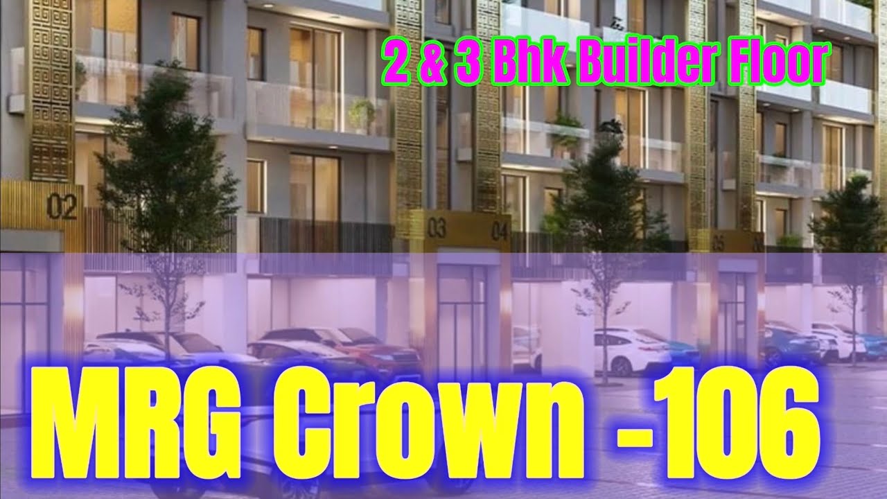 MRG Crown Builder Floor Sector-106 Gurgaon Dwarka Expressway #resale - YouTube