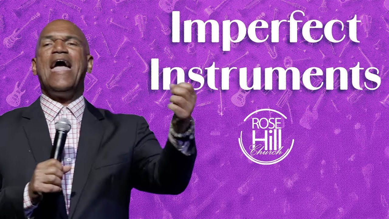 "Imperfect Instruments" | Pastor Danny M. Donaldson - YouTube