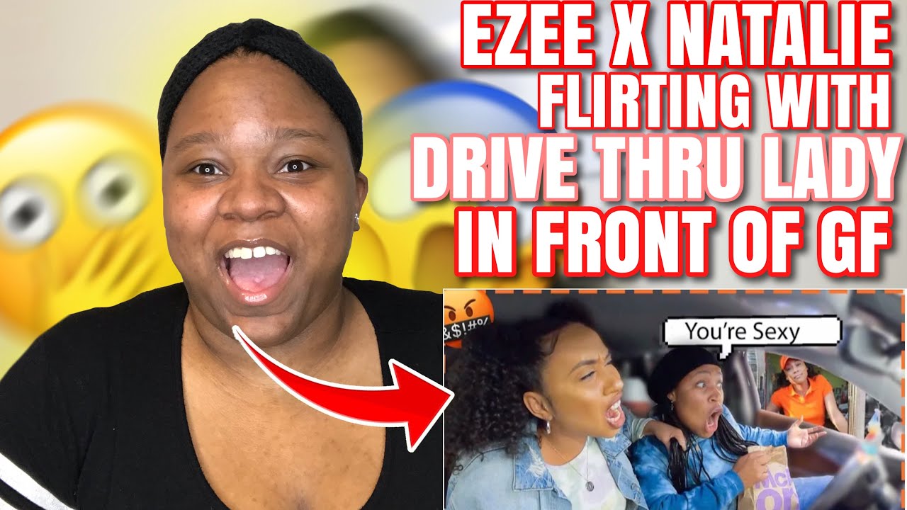Ezee x Natalie Flirting with Drive through LADY in front of Girlfriend ...