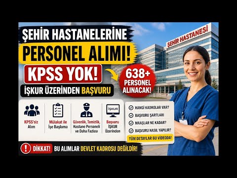 KPSS’siz Şehir Hastanesi Alımı 2026! İŞKUR Üzerinden Başvuru Başladı 🚨