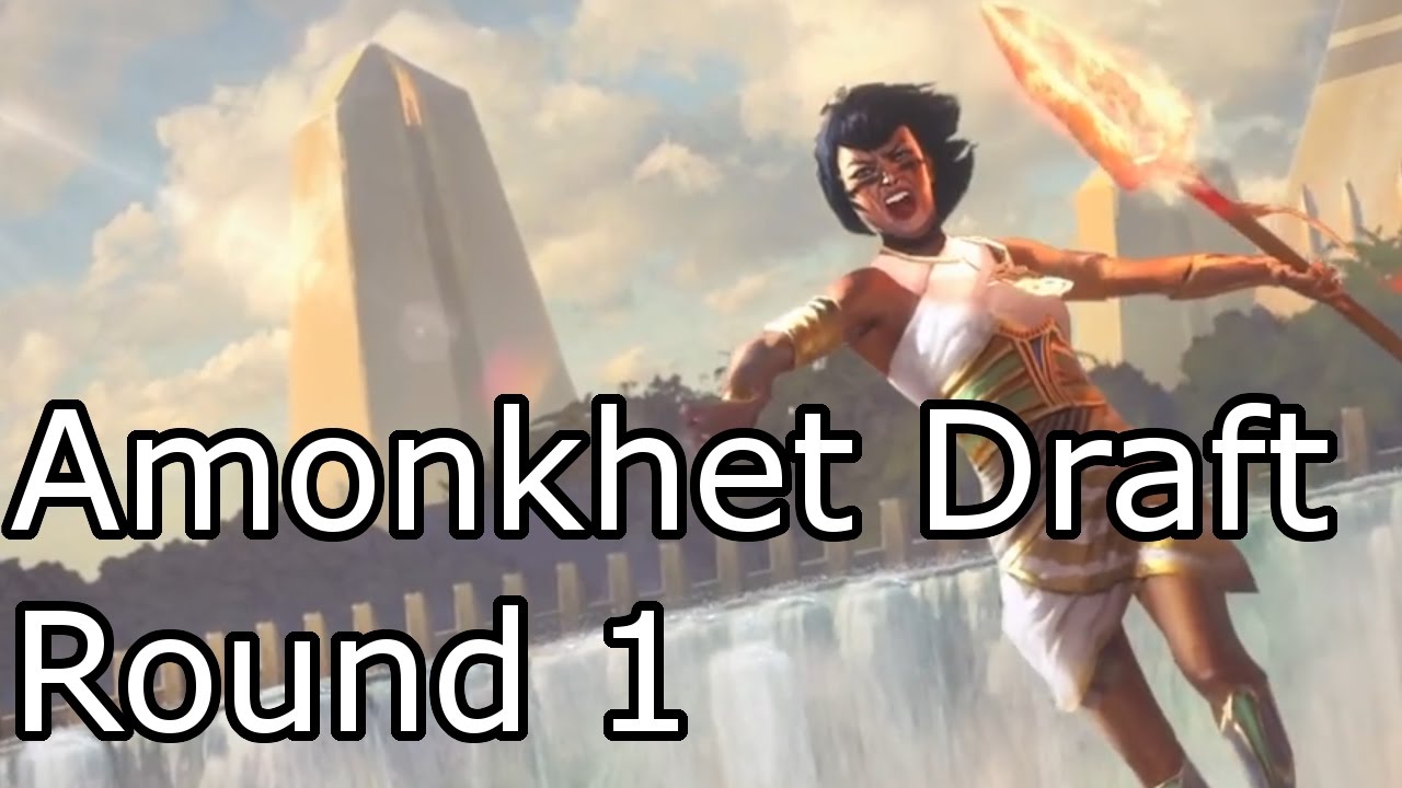 Amonkhet Draft - Round 1 - YouTube