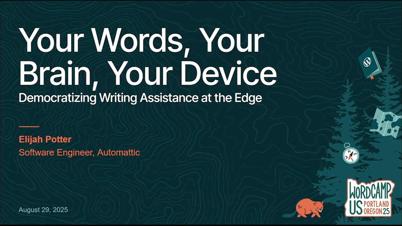 WordCamp US 2025: Elijah Potter "Your Words, Your Brain, Your Device ...