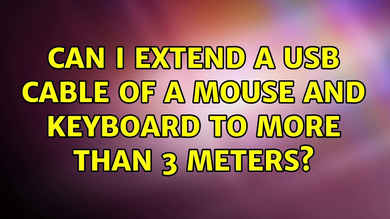 Can I Extend A USB Cable Of A Mouse And Keyboard To More Than 3 Meters YouTube can-i-extend-a-usb-cable-of-a-mouse-and-keyboard-to-more-than-3-meters-youtube