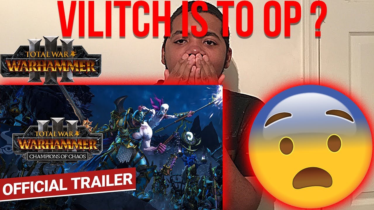 Total War Warhammer III Champions Of Chaos Vilitch Reaction - YouTube