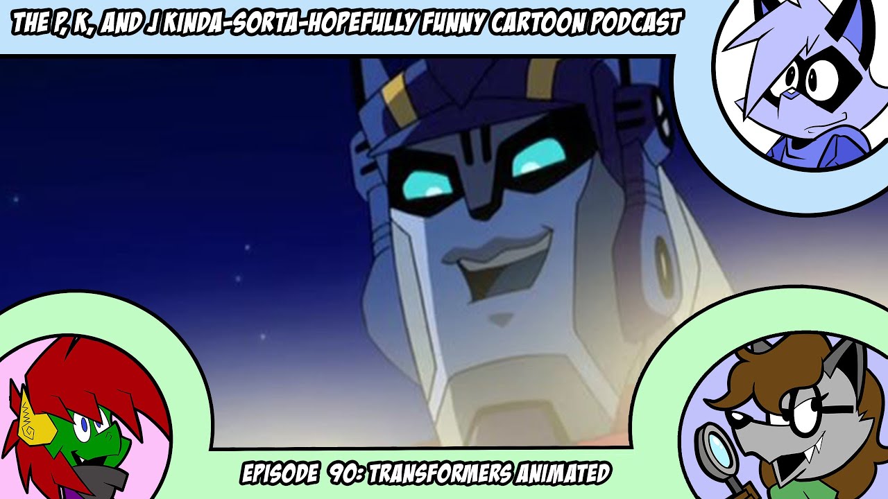 PKnJ Podcast - Transformers Animated - YouTube