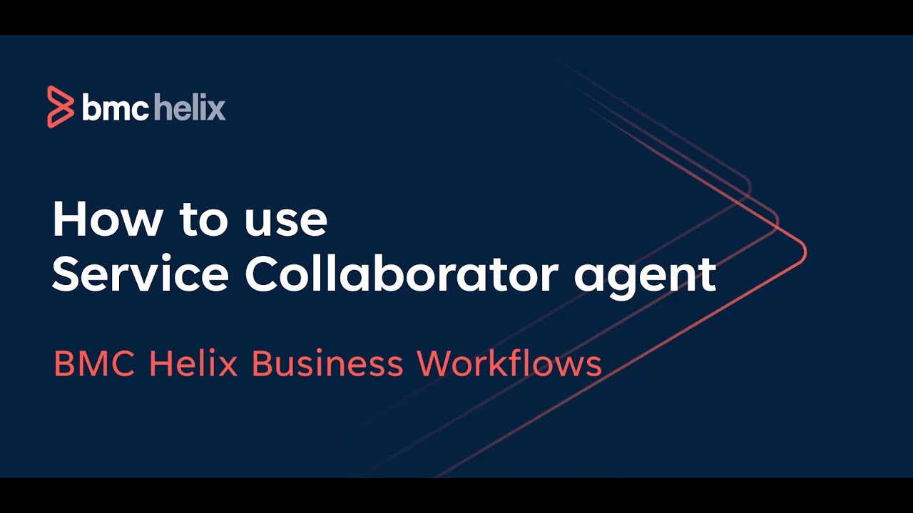 How to use the Service Collaborator agent in BMC Helix Business ...