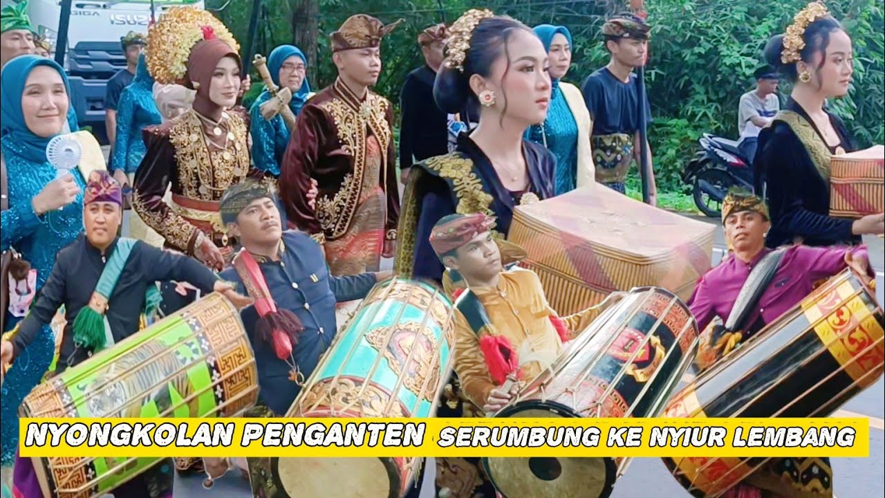 NYONGKOLAN PENGANTEN SERUMBUNG KE NYIUR LEMBANG DI IRINGI 4 GENDANG ...