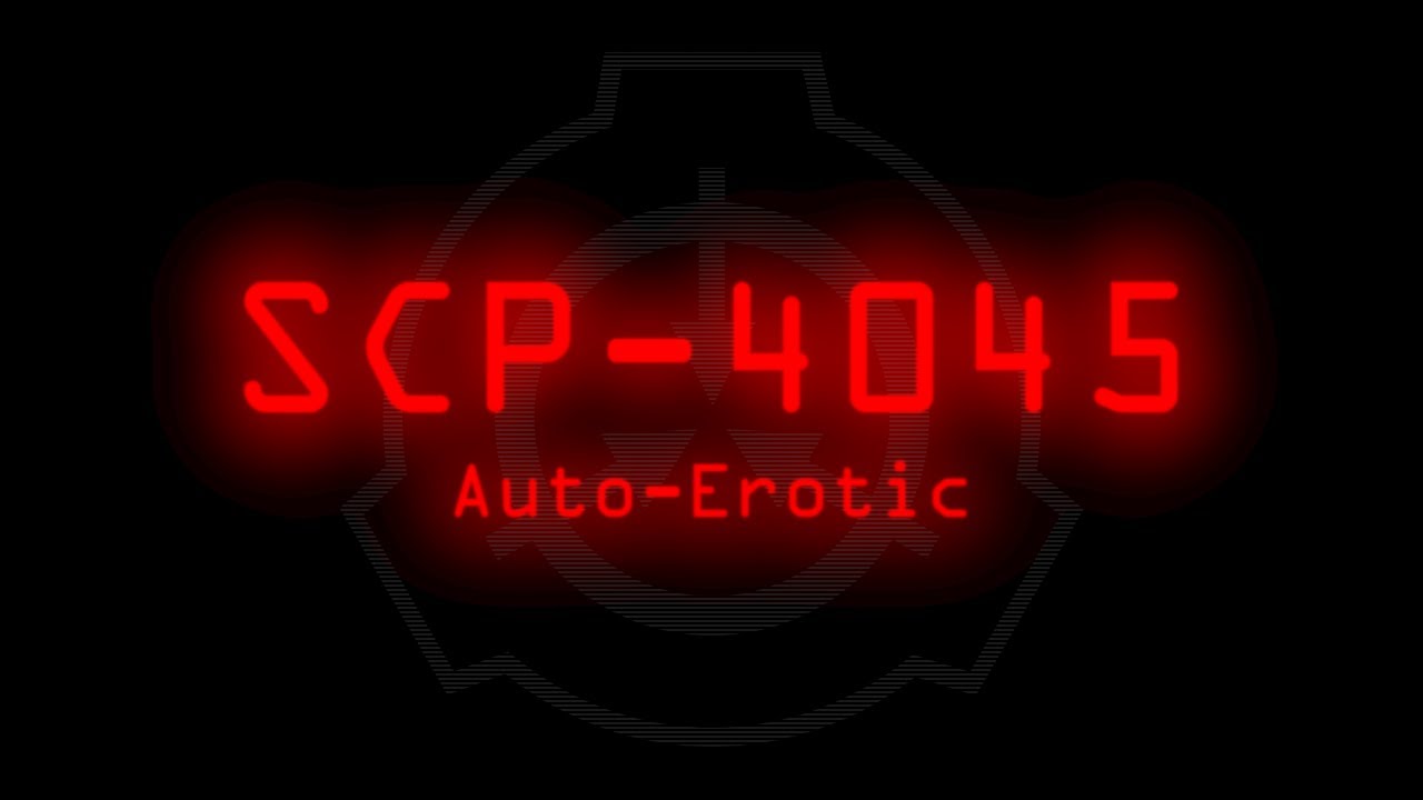 SCP-4045 - Auto-Erotic - YouTube