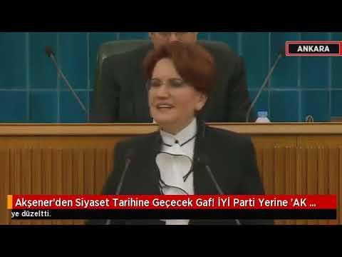 Meral Akşener'den Siyaset Tarihine Geçecek Gaf!
