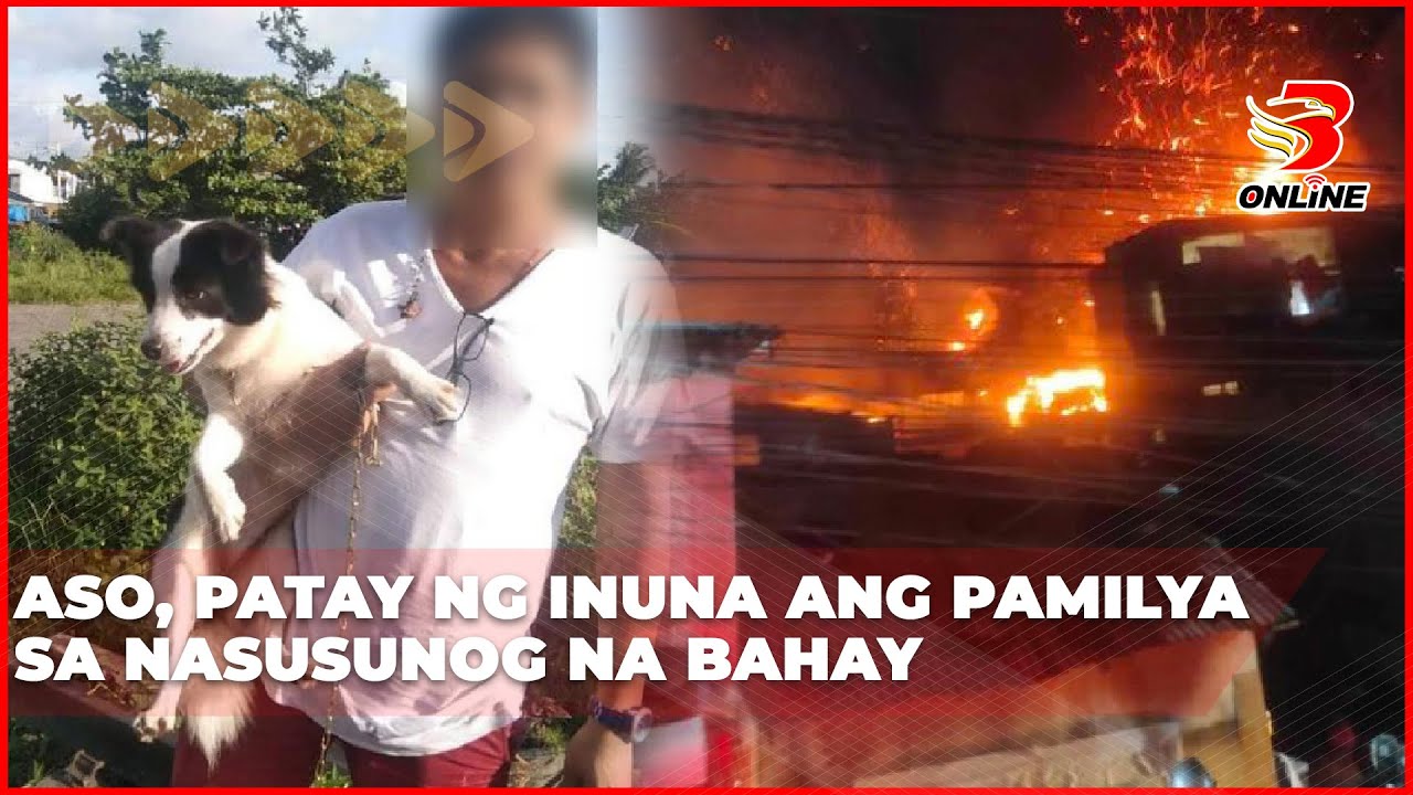 Aso, patay ng inuna ang pamilya sa nasusunog na bahay - YouTube