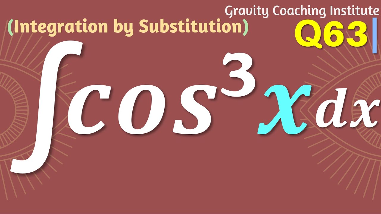 Q63 | Evaluate ∫cos^3⁡x dx | Integral of cos cube x | Integration of ...