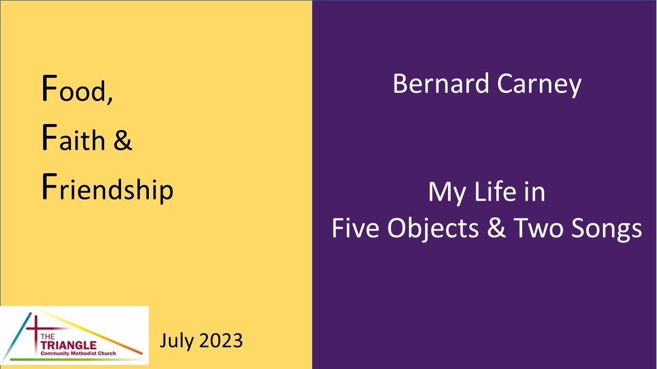 Food, Faith & Friendship -July 2023 - Bernard Carney - 5 objects & 2 ...