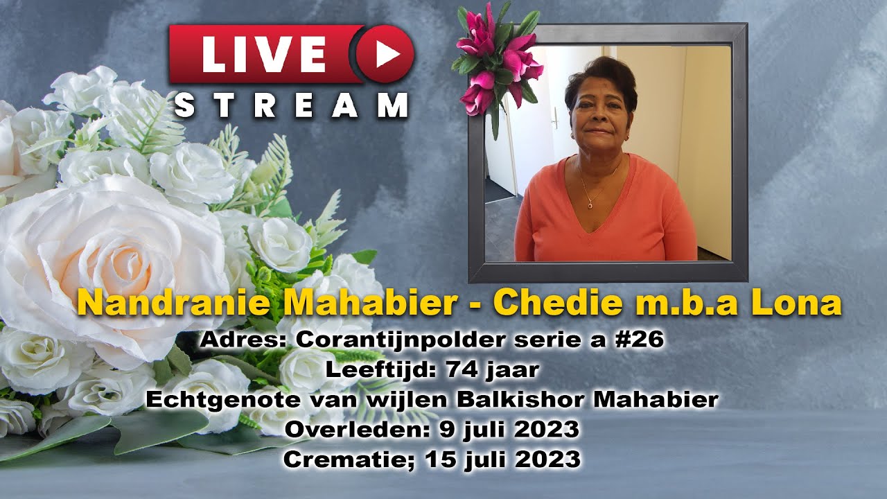 Live Streaming: Uitvaart & Crematie van Nandranie Mahabier - Chedie m.b ...