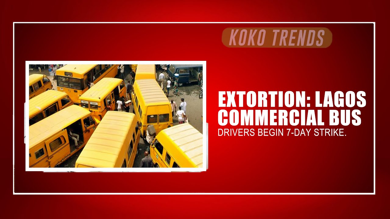 Extortion: Lagos Commercial Bus Drivers Begin 7-Day Strike - YouTube
