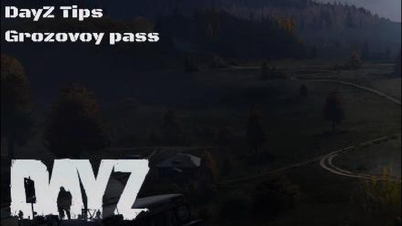 DayZ Tips - Areas Grozovoy Pass - YouTube
